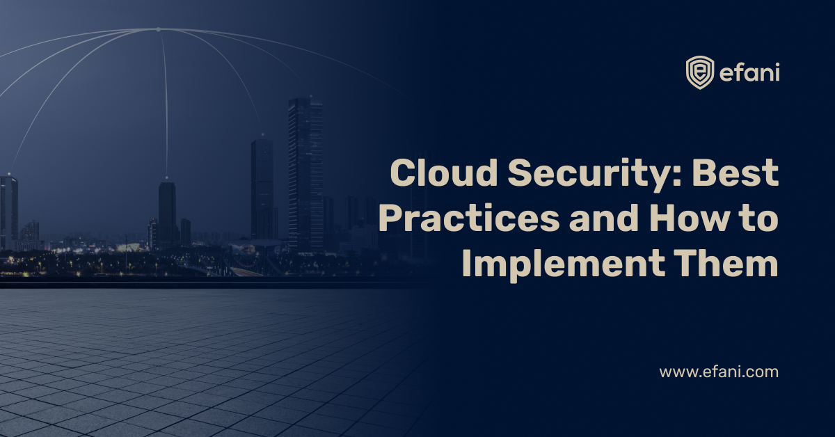 Cloud Security: Best Practices and How to Implement Them